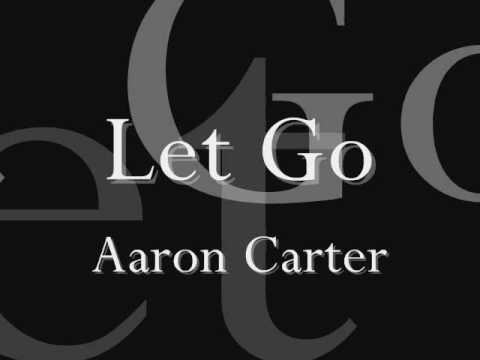 Let Go - Aaron Carter [LYRICS*] - YouTube