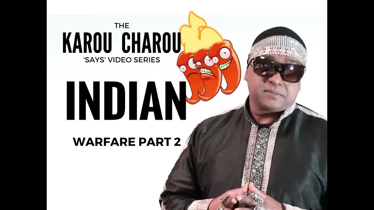 Karou Charou - Indian Warfare Part 2 (Face the facts) - YouTube