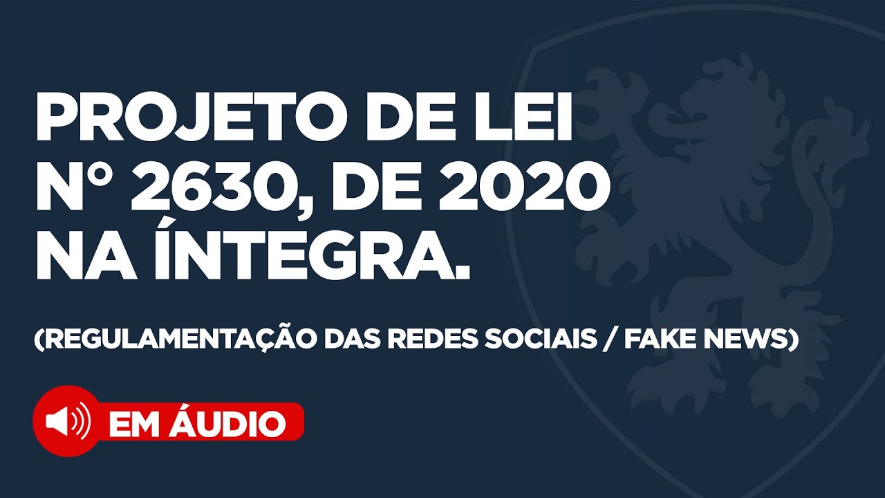 🔴 Projeto De Lei 2630 De 2020 Na íntegra Regulamentação Das Redes