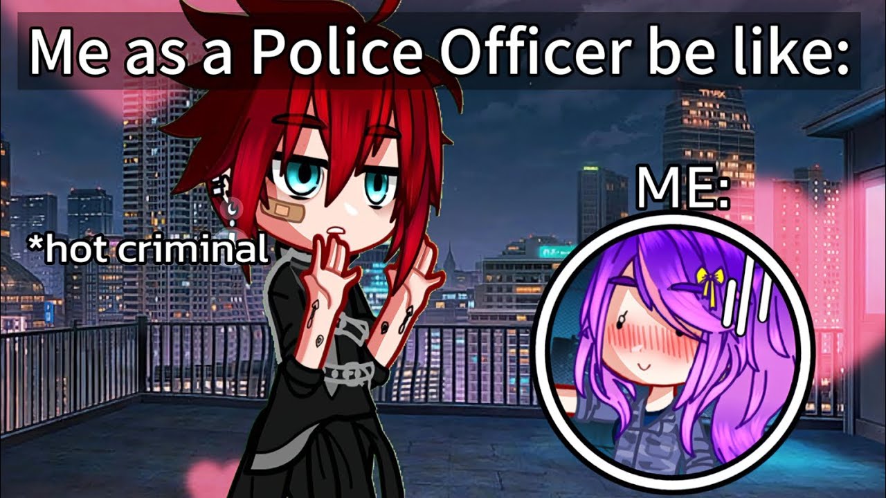 Me as a POLICE OFFICER be like: 💀🥲 ||Gacha Club|| - YouTube