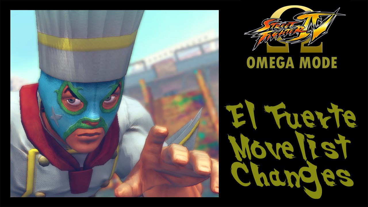 USFIV: Omega Mode - El Fuerte Move List Changes - YouTube