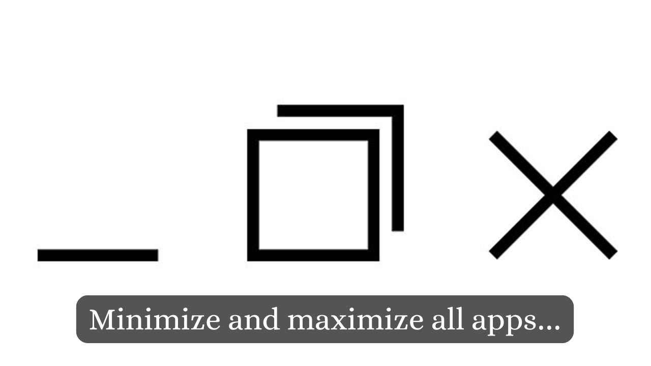 How to minimize and maximize all your applications at once on windows ...