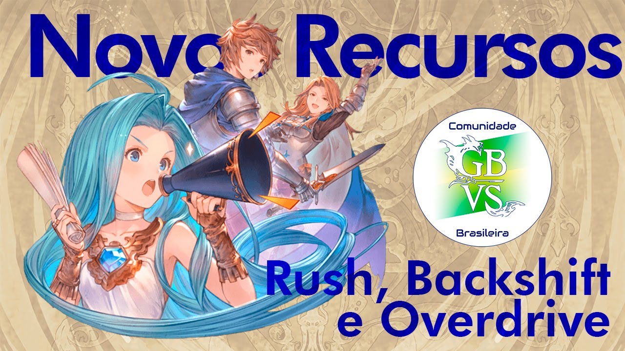 Granblue Fantasy Versus: Rush, Backshift e Overdrive - YouTube