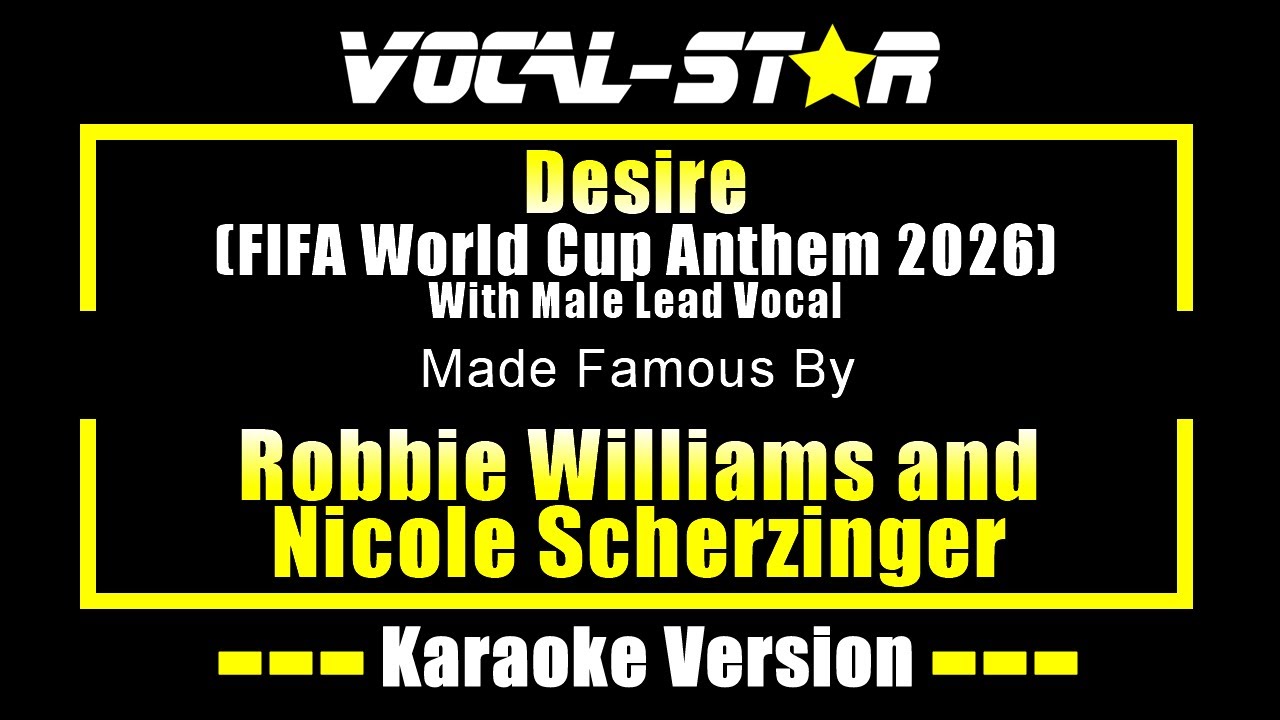 Desire (FIFA World Cup Anthem 2026) - Robbie Williams Nicole ...