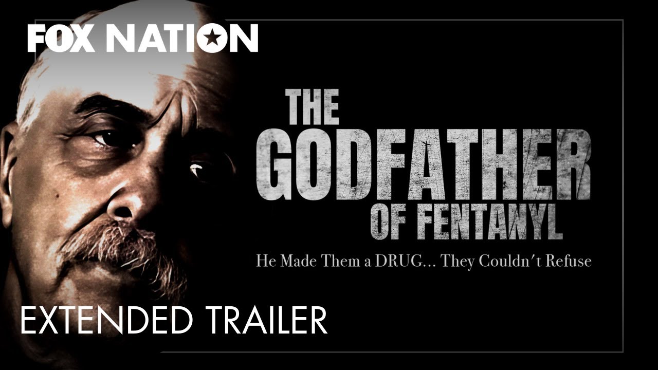 The Godfather of Fentanyl Official Extended Trailer | Fox Nation - YouTube
