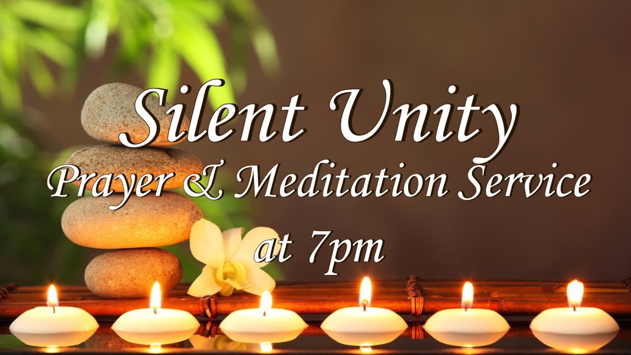 Silent Unity Prayer & Meditation Service - June 7, 2023 at 6:55pm (ET ...