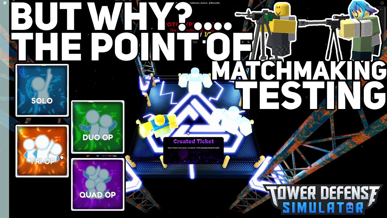 What is the POINT of Matchmaking TESTING? - Tower Defense Simulator ...