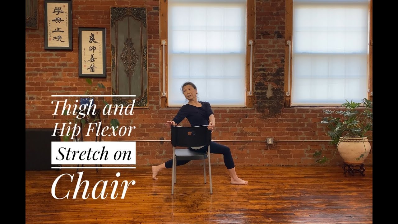 Thigh and Hip Flexor Stretch on Chair - with Ching - YouTube