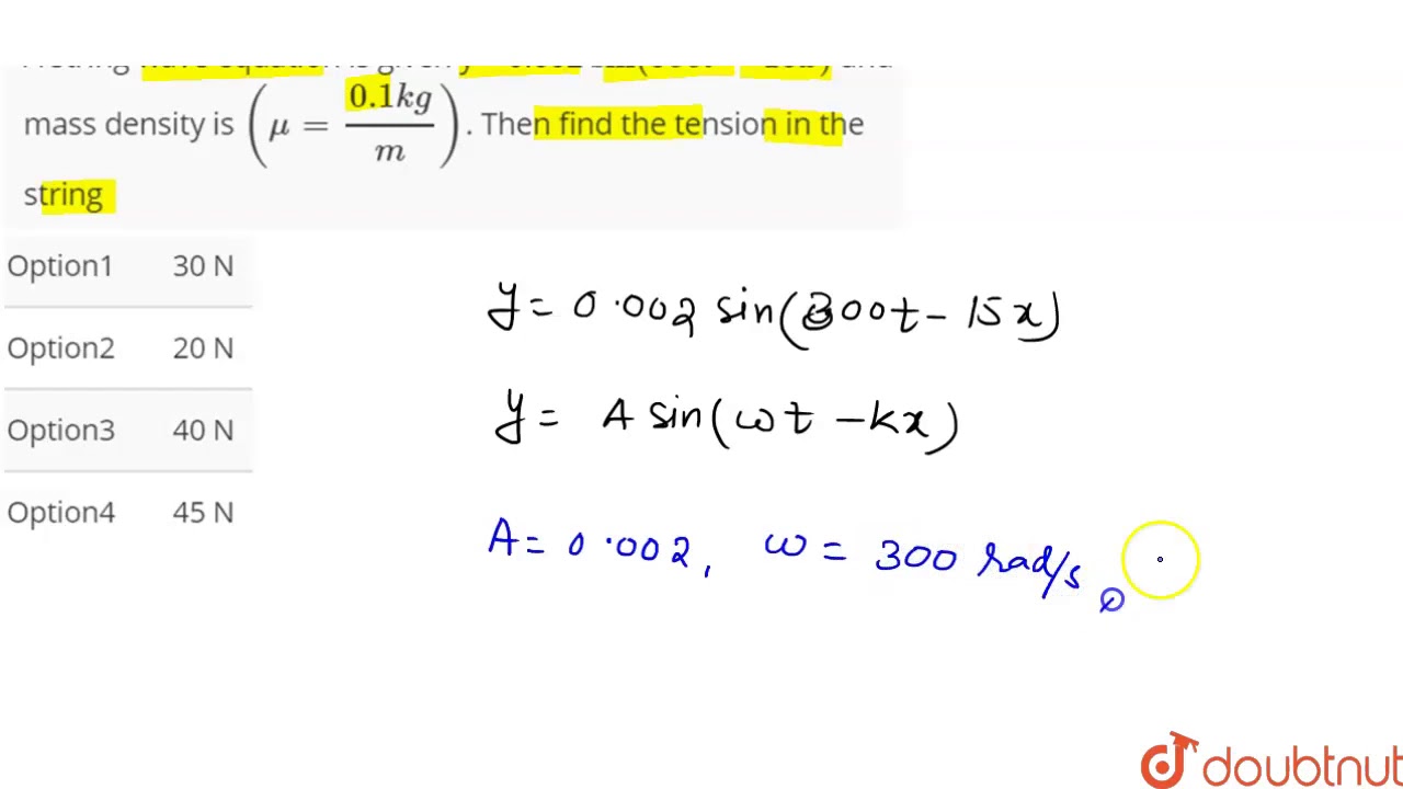 A string wave equation is given y = 0.002 `sin(300t-15x)` and mass ...