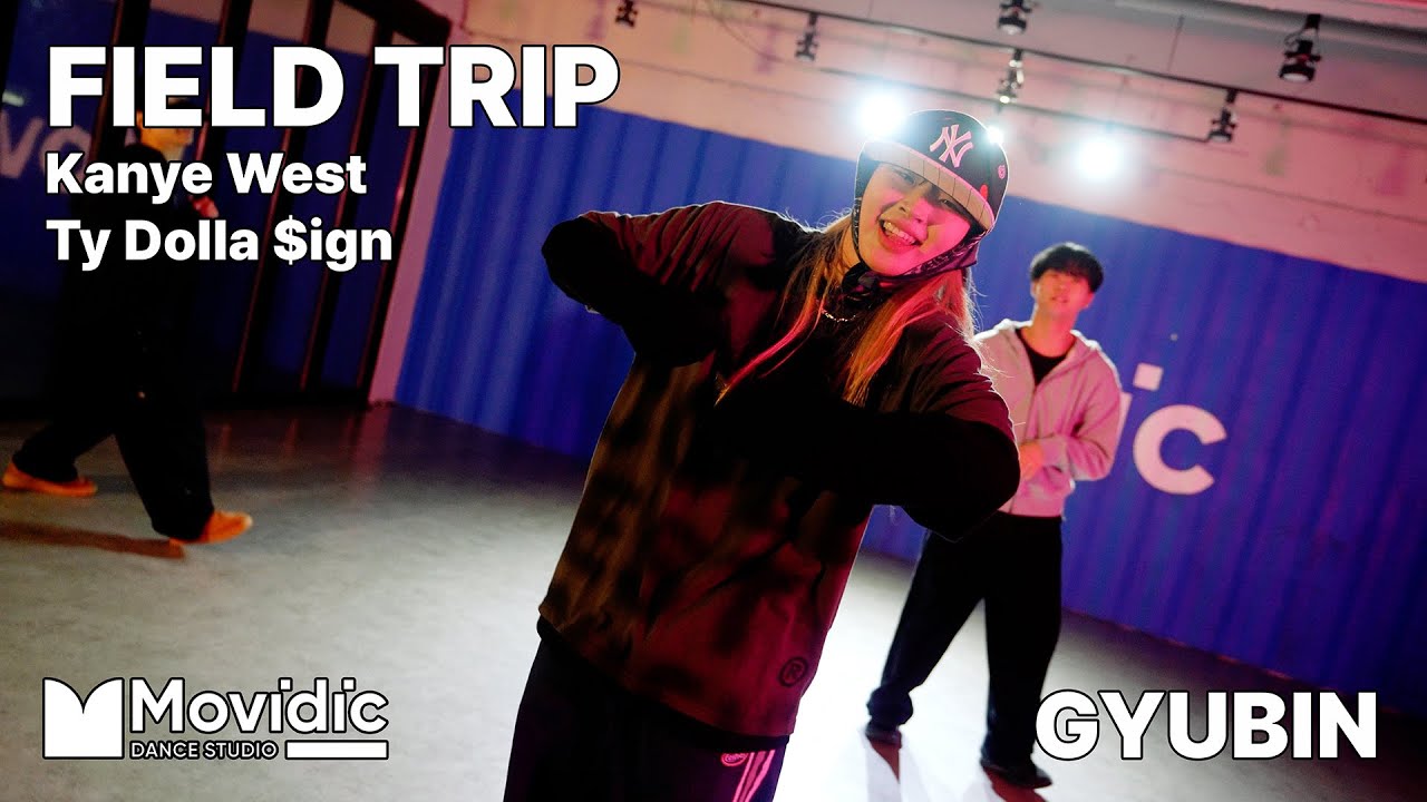 FIELD TRIP · Kanye West · Ty Dolla $ign / CHOREO / GYUBIN / 의정부 모비딕 댄스 ...