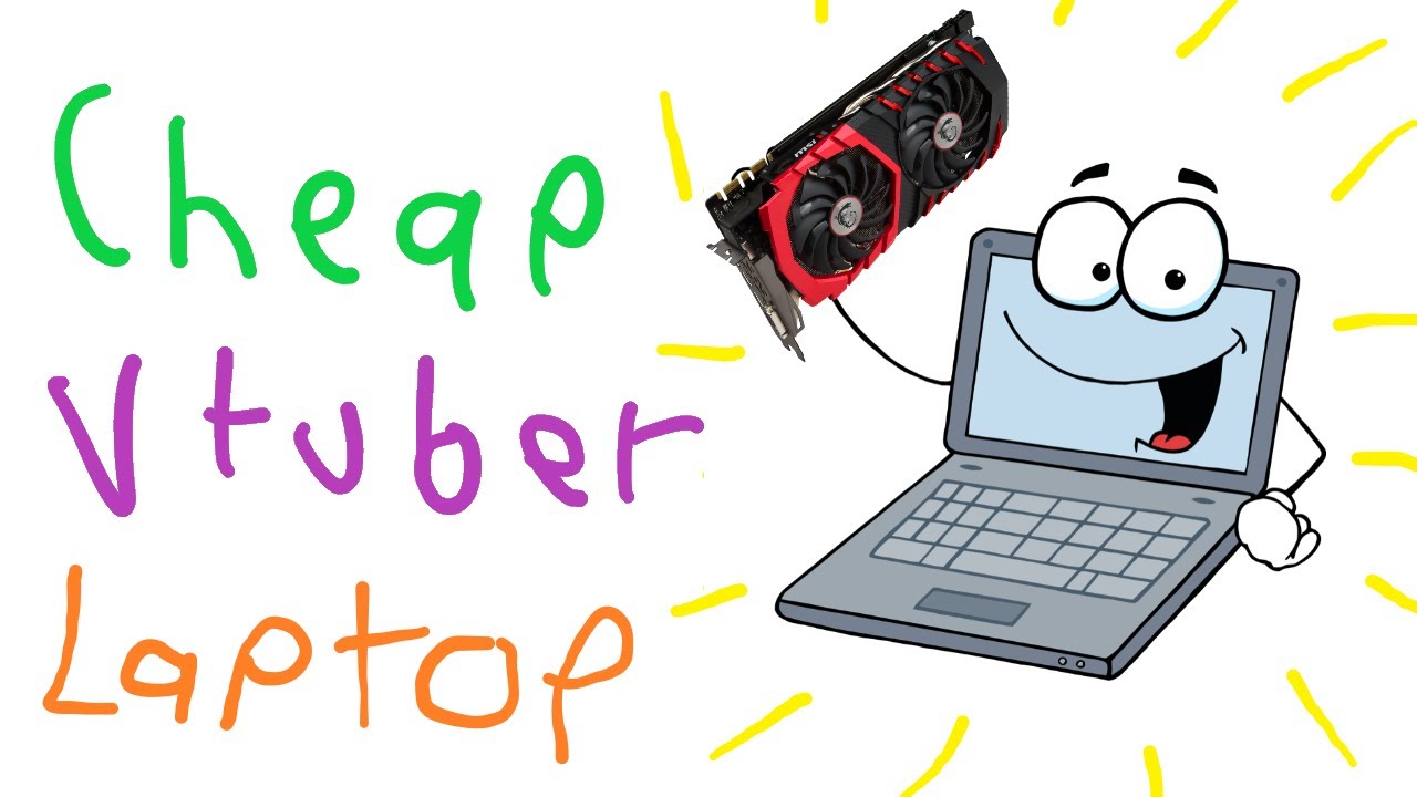 How to Get a Cheap Vtuber Laptop - YouTube
