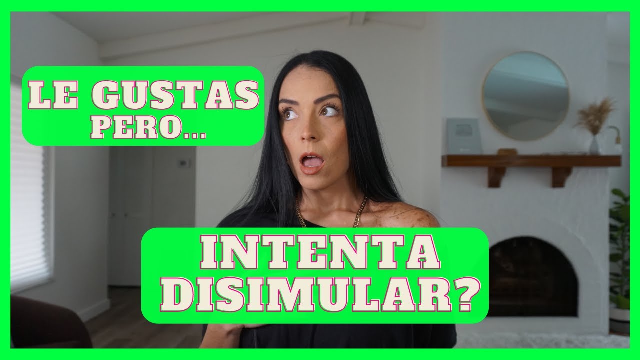 5 señales de que LE GUSTAS, pero INTENTA DISIMULARLO - Deborah Andrade - YouTube