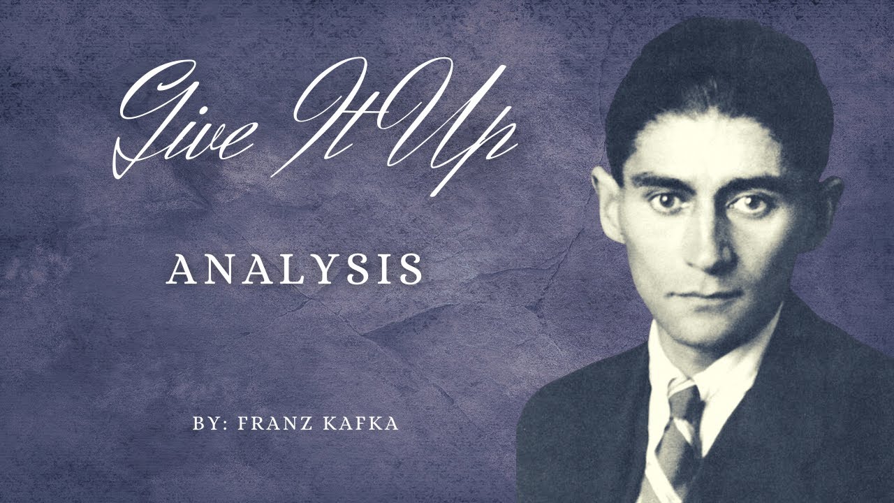“Give It Up” by Franz Kafka - Analysis (and a revisiting of “A Little ...