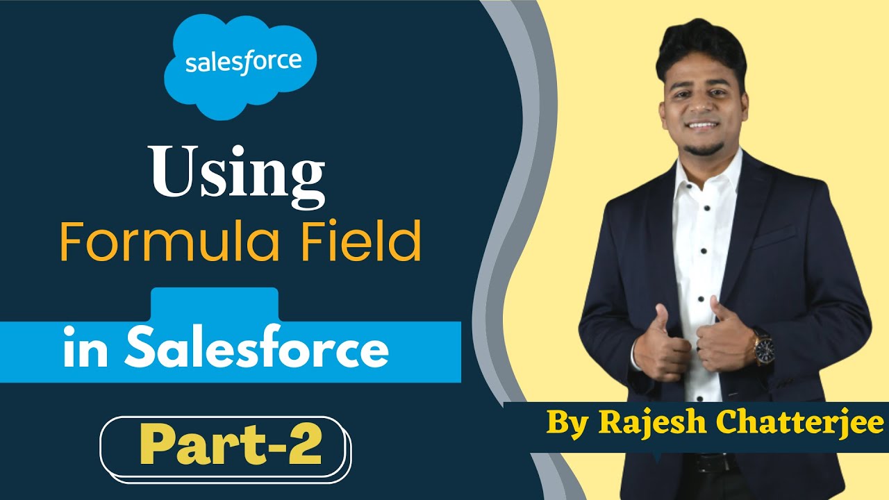 Using formula field in Salesforce- Part 2 || By Rajesh Chatterjee - YouTube