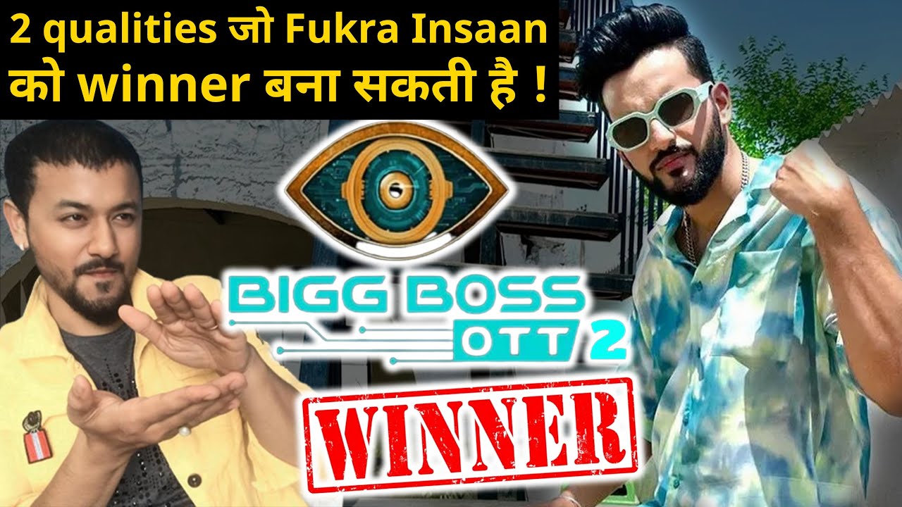 Why Fukra Insaan AKA abhishek malhaan can win Bigg Boss OTT 2 ? 2 big ...
