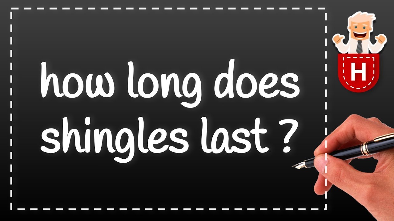 how long does shingles last - YouTube