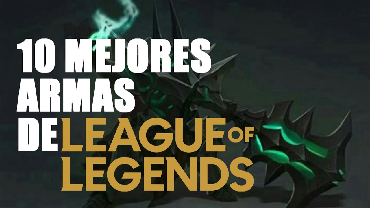10 MEJORES ARMAS DE LEAGUE OF LEGENDS | LasPleysLol - YouTube