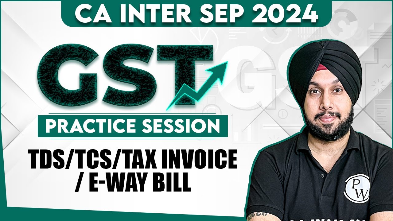 GST Practice Session (TDS / TCS / Tax Invoice / E-way Bill) || CA Inter ...