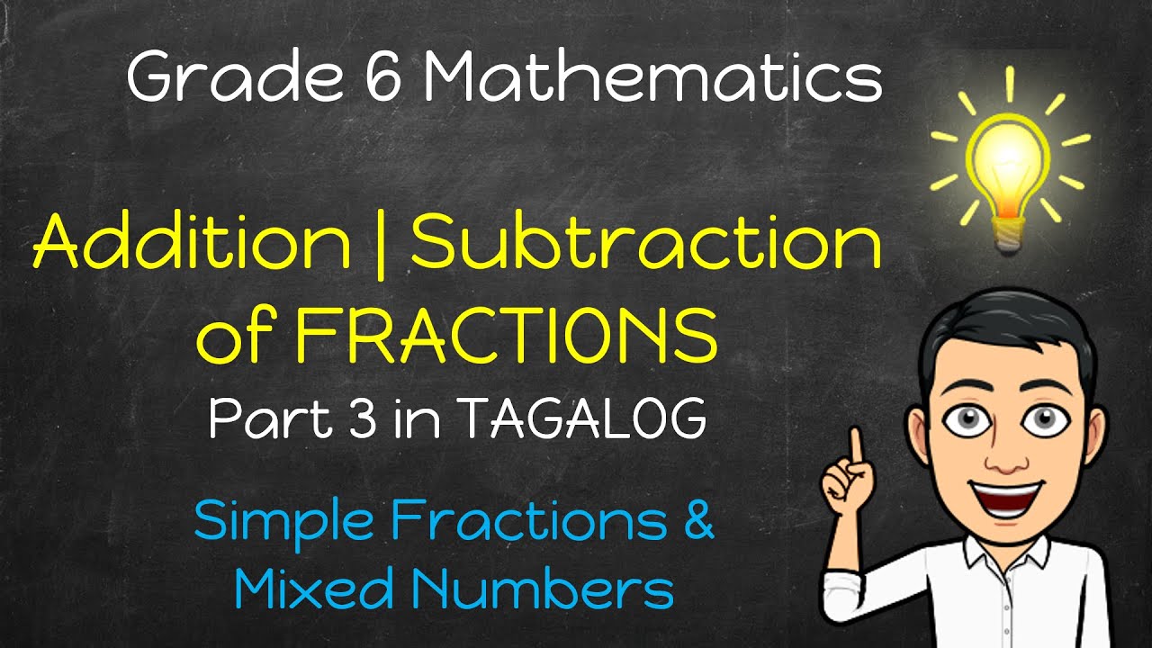 [Math 6] Addition and Subtraction of Fractions in Tagalog Part 3 Simple ...
