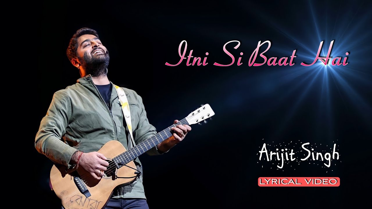 Itni Si Baat Hai (Lyrics) - Arijit Singh | AZHAR | Emraan Hashmi ...