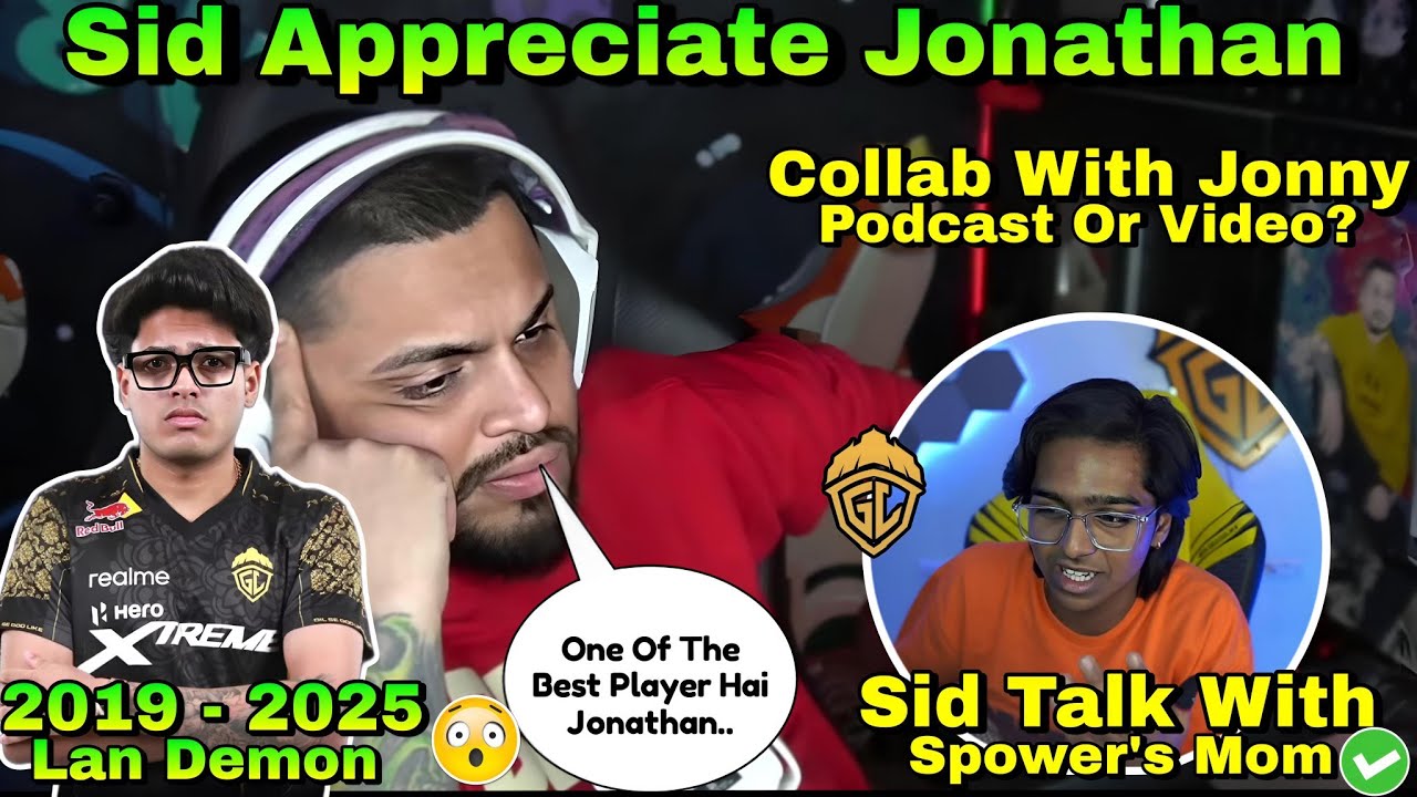 Sid Appreciate JONATHAN 😱🚨 Jonathan Best Player in LAN 🔴 Sid Talk With Spower's Mom 🤔🚨 - YouTube