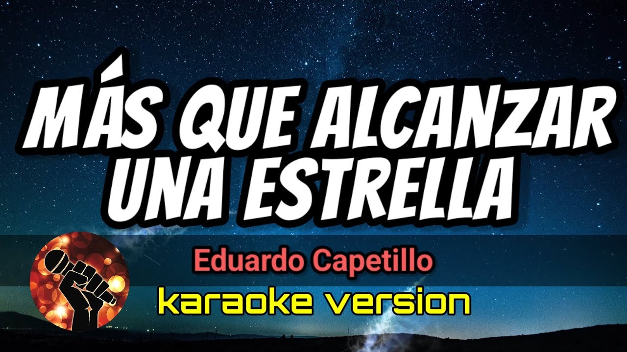 Más Que Alcanzar Una Estrella - Eduardo Capetillo (karaoke version ...