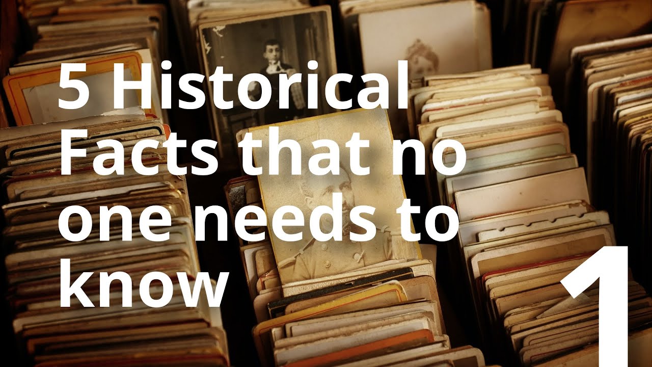 5 Facts about History that no one needs to know - YouTube