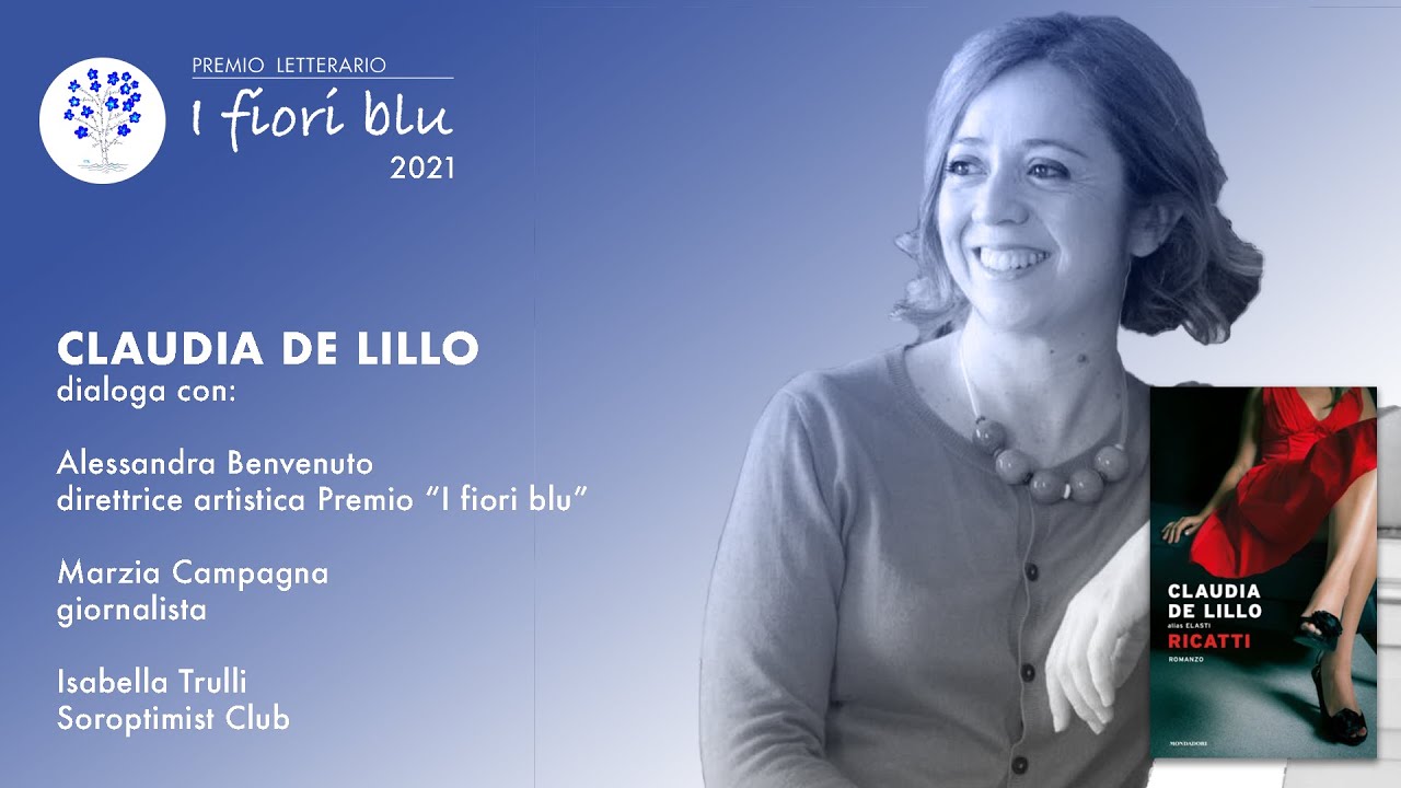 Incontro con l'autrice Claudia De Lillo - "I fiori blu 2021" - YouTube