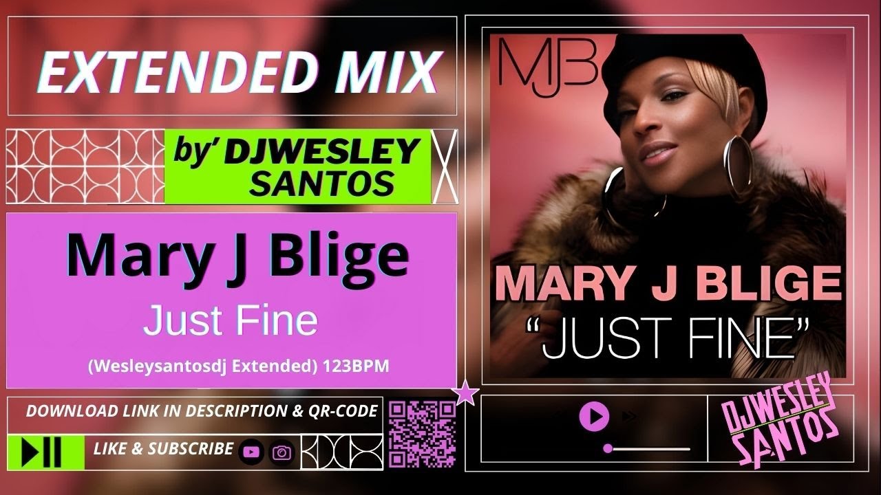 Mary J Blige - Just Fine (Wesleysantosdj Extended) 123BPM - YouTube