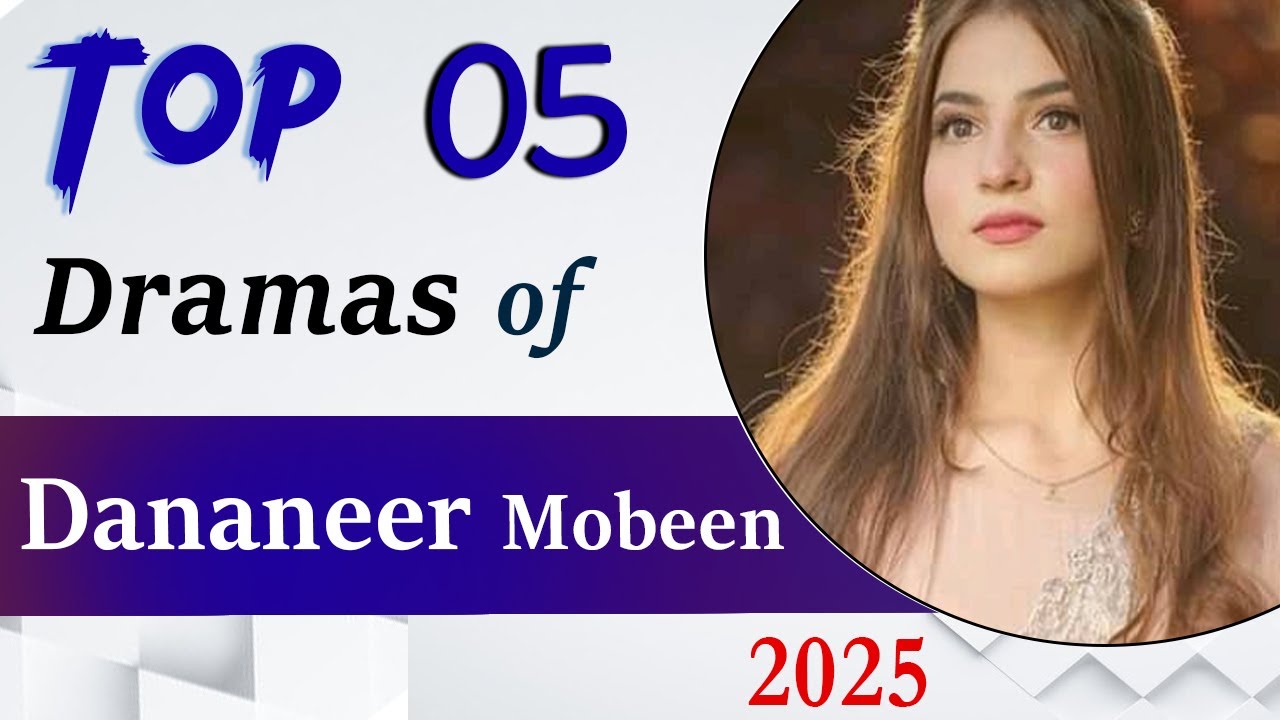 Top 5 Best Dananeer Mobeen Dramas | Dananeer mubeen new Drama | Meem Se Mohabbat #dananeer - YouTube