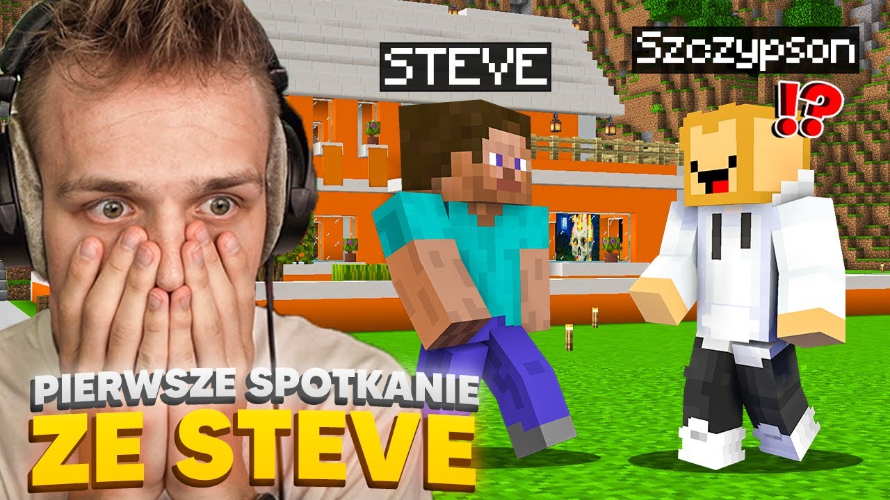 MOJE PIERWSZE SPOTKANIE ZE STEVE w Minecraft! - YouTube