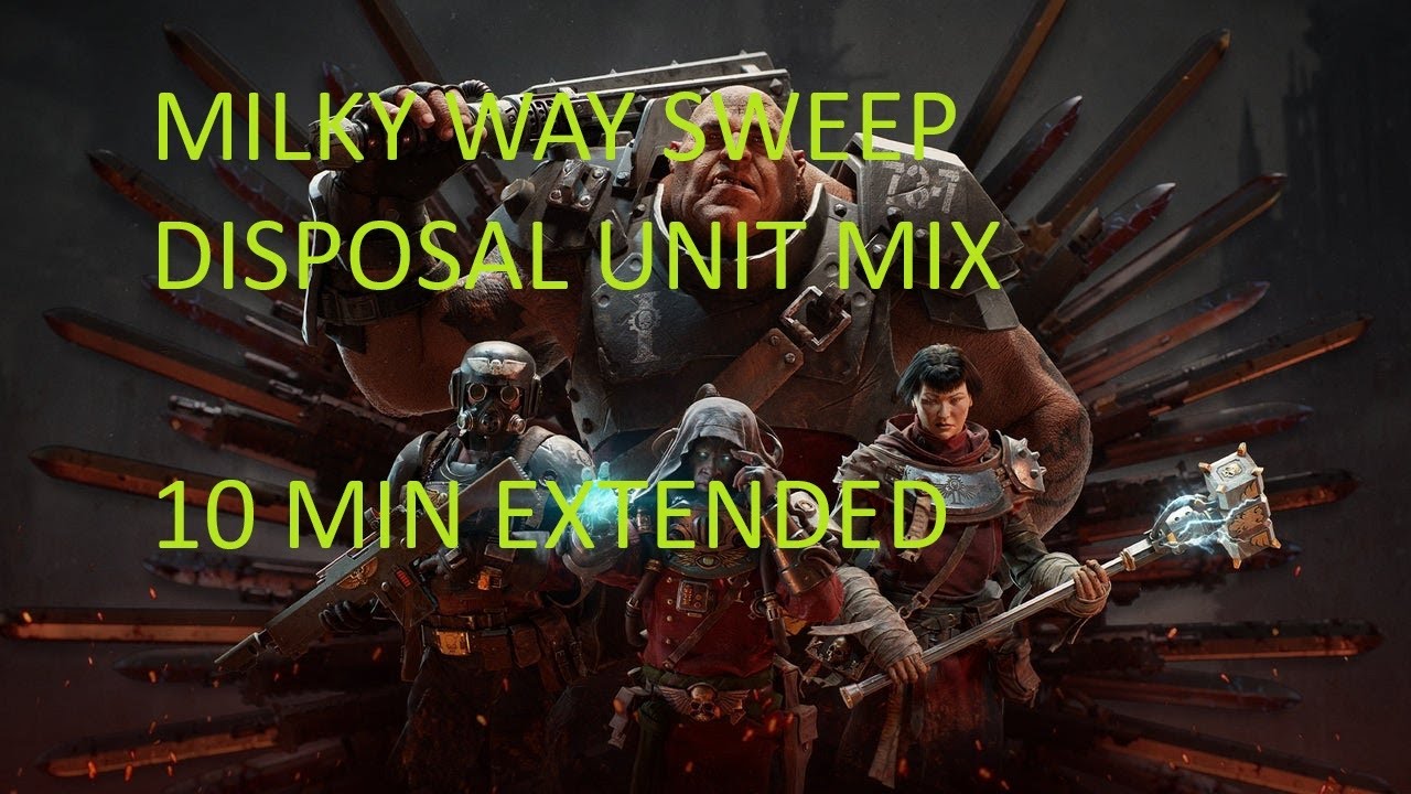 Milky Way Sweep (Disposal Unit Mix) 10 minute extended version - YouTube
