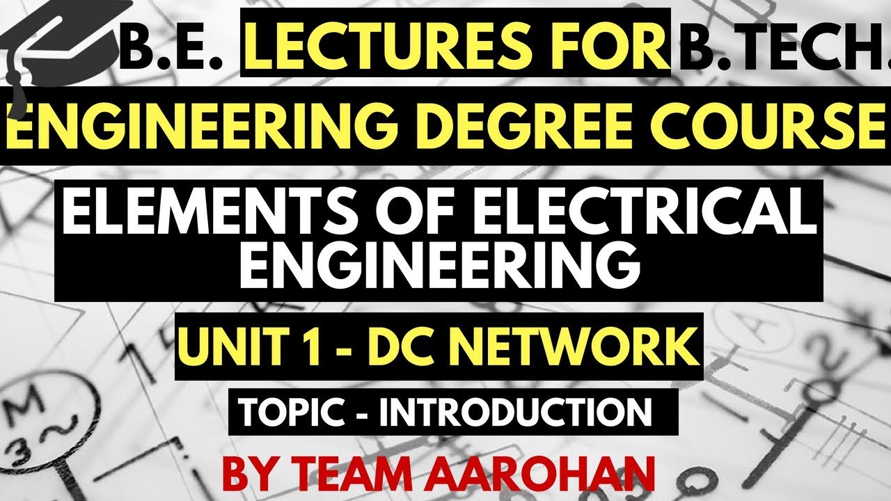 Lecture 01 - BE / B. Tech | Elements of Electrical Engineering | UNIT ...