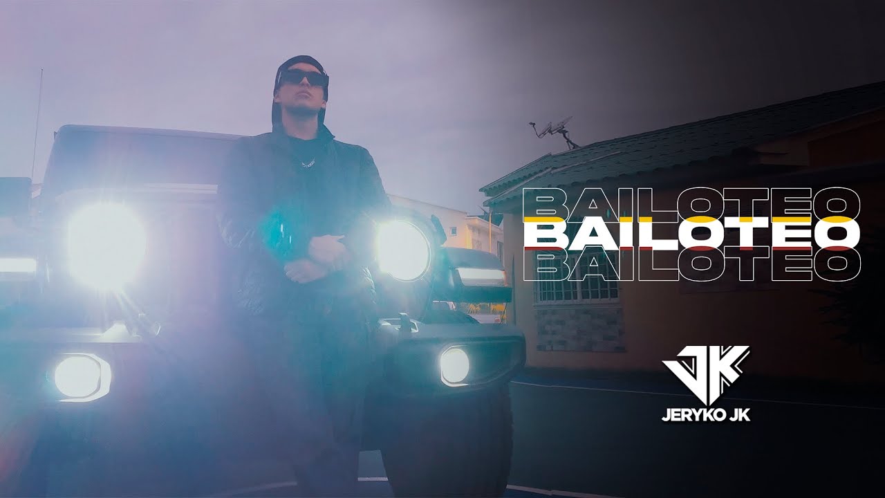 Bailoteo - Jeryko JK (Video Oficial) - YouTube