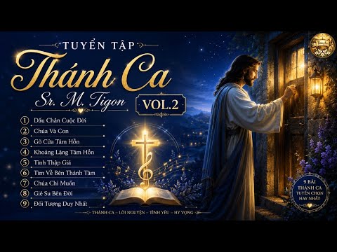 Tuyển Tập Thánh Ca Sr. M. Tigon Vol.2 | 9 Bài Thánh Ca Hay Nhất | Nhạc Công Giáo Hay & Ý Nghĩa