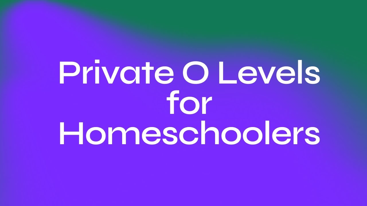 Private O Levels for Homeschoolers | Everything you need to know ...