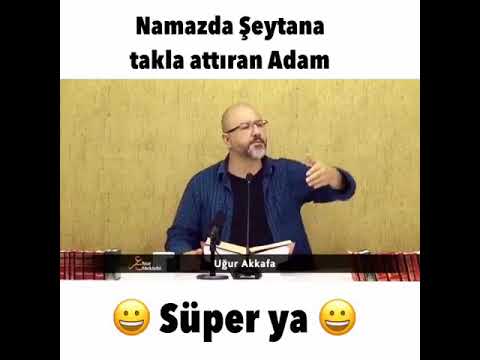 Namazda şeytana takla attıran adam