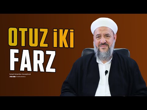 Otuz İki Farz -İsmail Hünerlice Hocaefendi