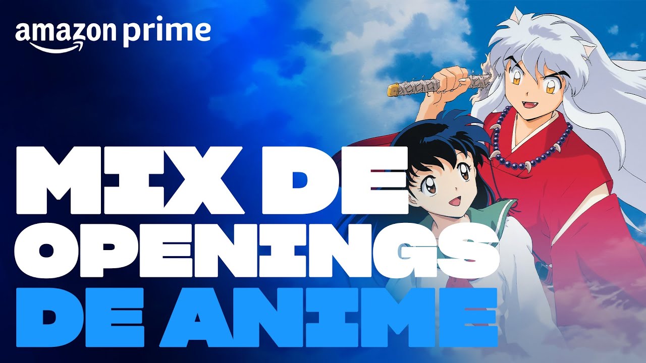 Mix de openings de anime | Amazon Prime - YouTube