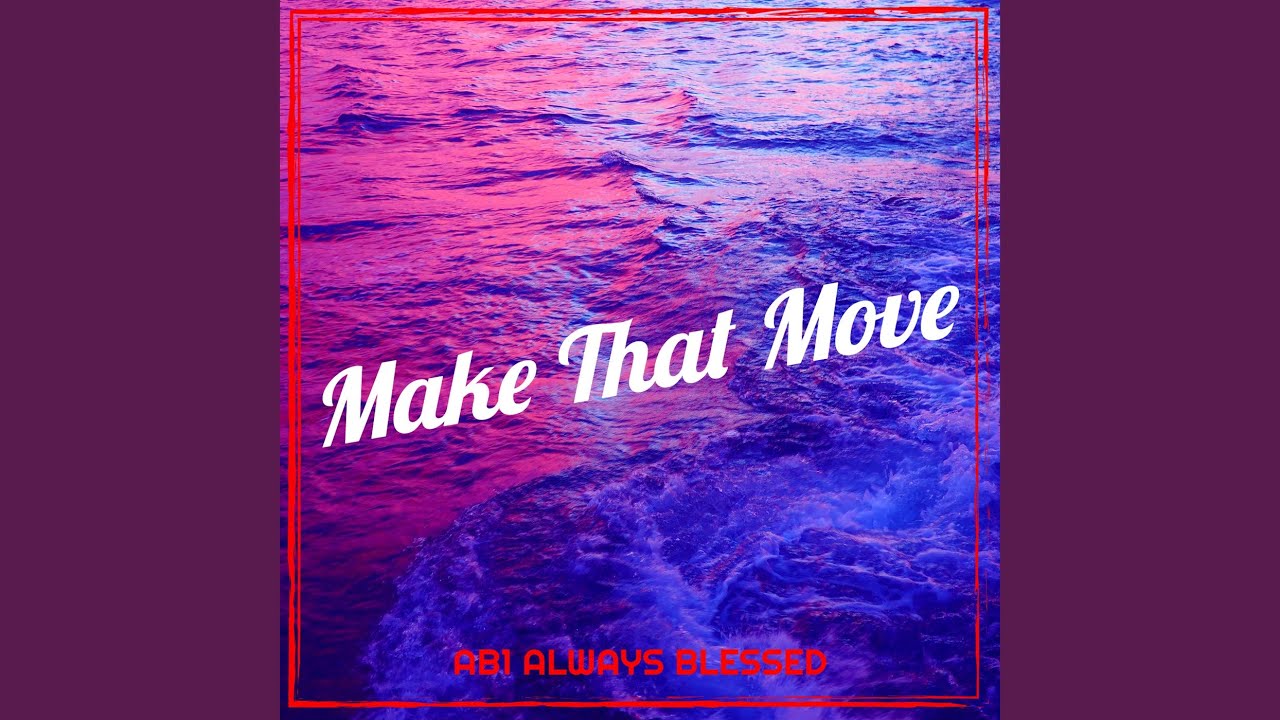 Make That Move - YouTube