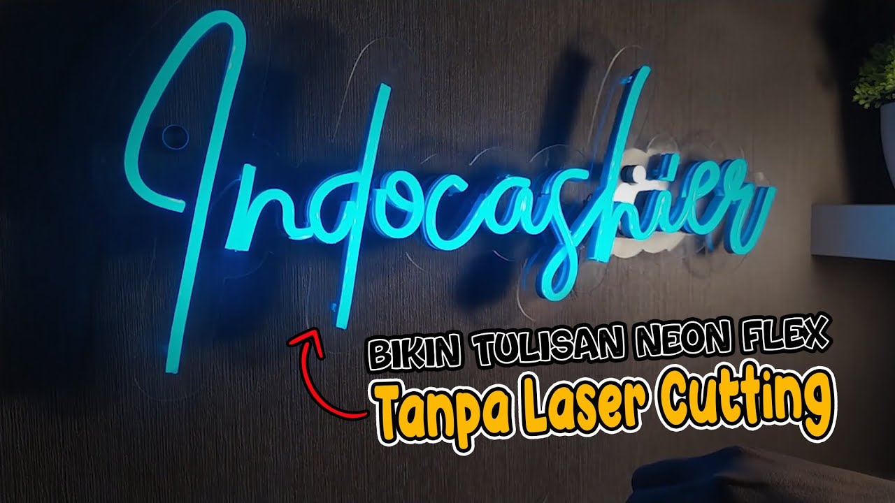 Tutorial Membuat Tulisan Neon Flex Tanpa Laser Cutting !! JADI LEBIH ...