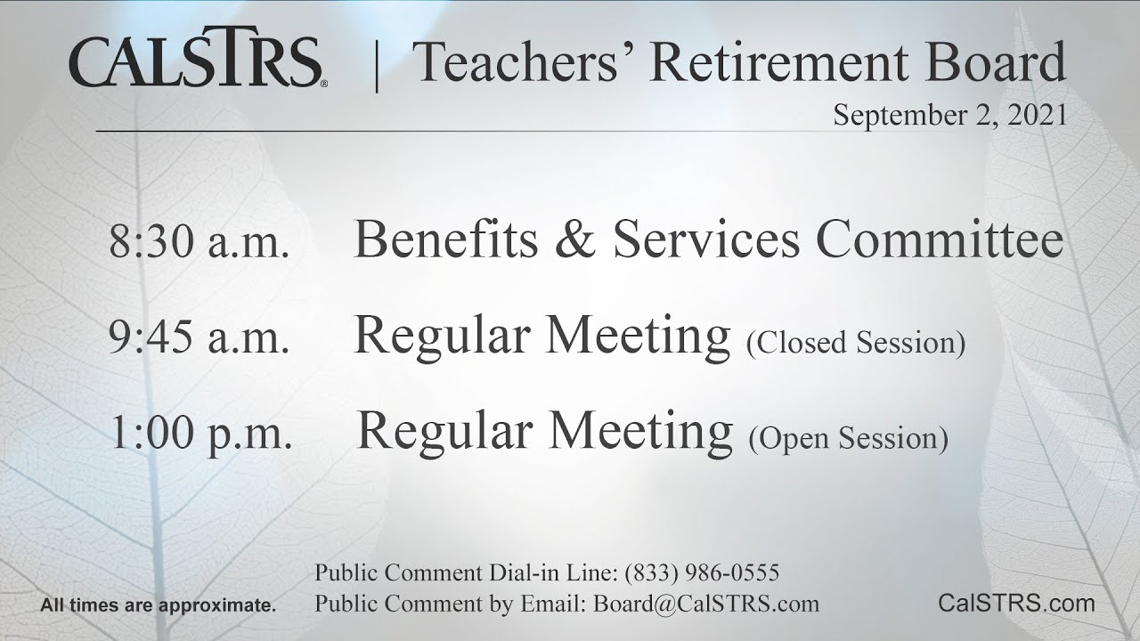 CalSTRS Teachers' Retirement Board Meeting | September 2, 2021 - YouTube