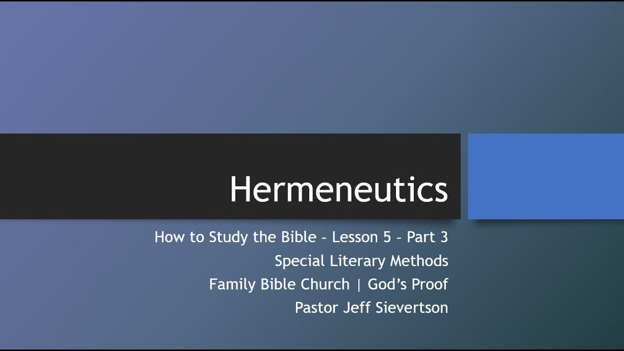 Hermeneutics - How to Study the Bible - Lesson 5 - Part 3 - YouTube