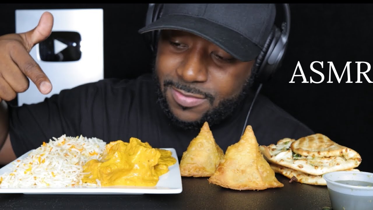 ASMR EATING BUTTER MASALA, BASMATI RICE, SHACK NAAN, & SAMOSA - YouTube