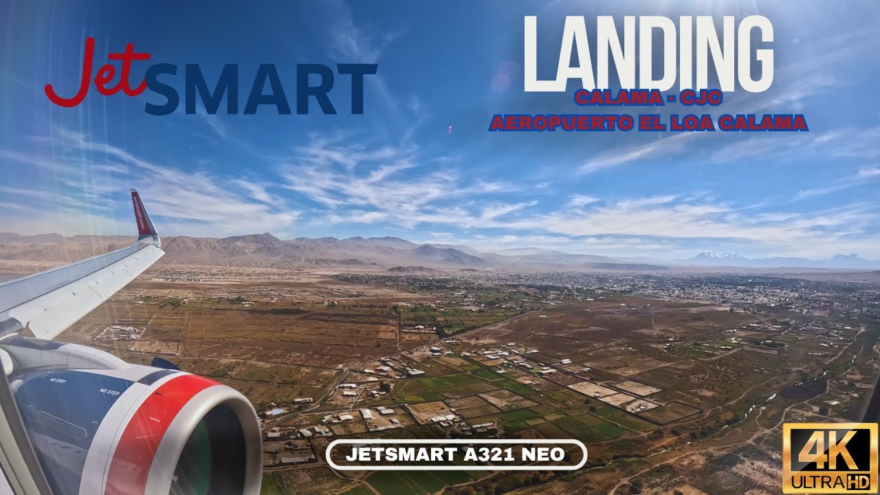 Landing Calama (CJC) Chile / JetSmart A321neo / Seat 10A / 4k - YouTube