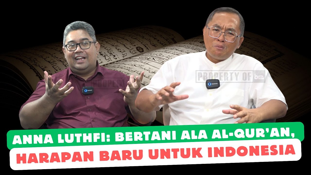 Anna Luthfi: Bertani ala Al-Qur’an, Harapan Baru untuk Indonesia - YouTube