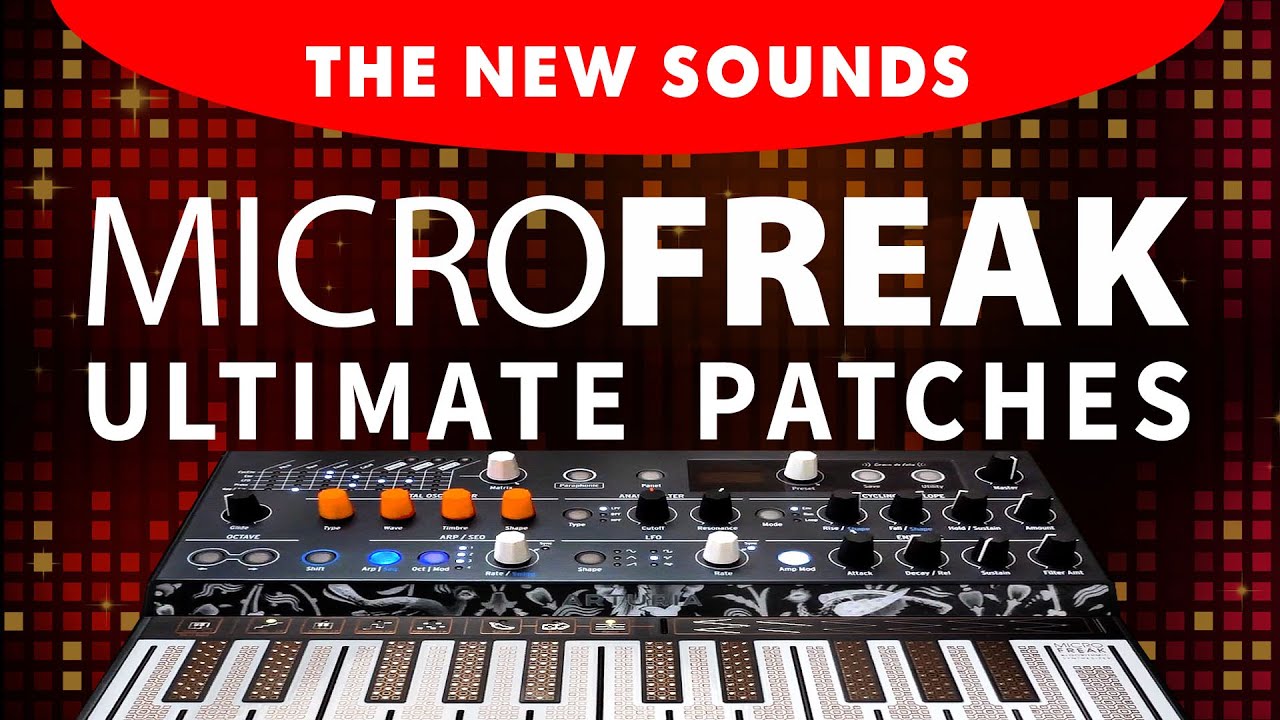 ARTURIA MICROFREAK PATCHES: The 333 New Presets [Sounds Demonstration] - YouTube