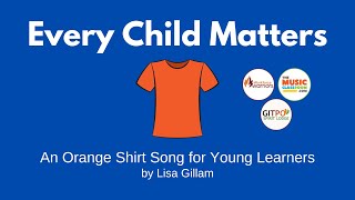 Every Child Matters - An Orange Shirt Song for Kids Chords - Chordify