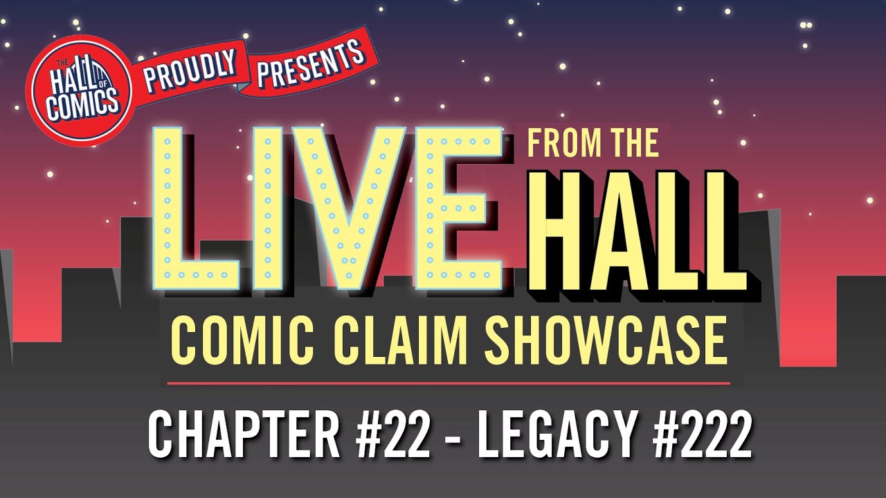 LIVE from The Hall - Comic Claim Showcase: Chapter 22, Legacy 222 - YouTube