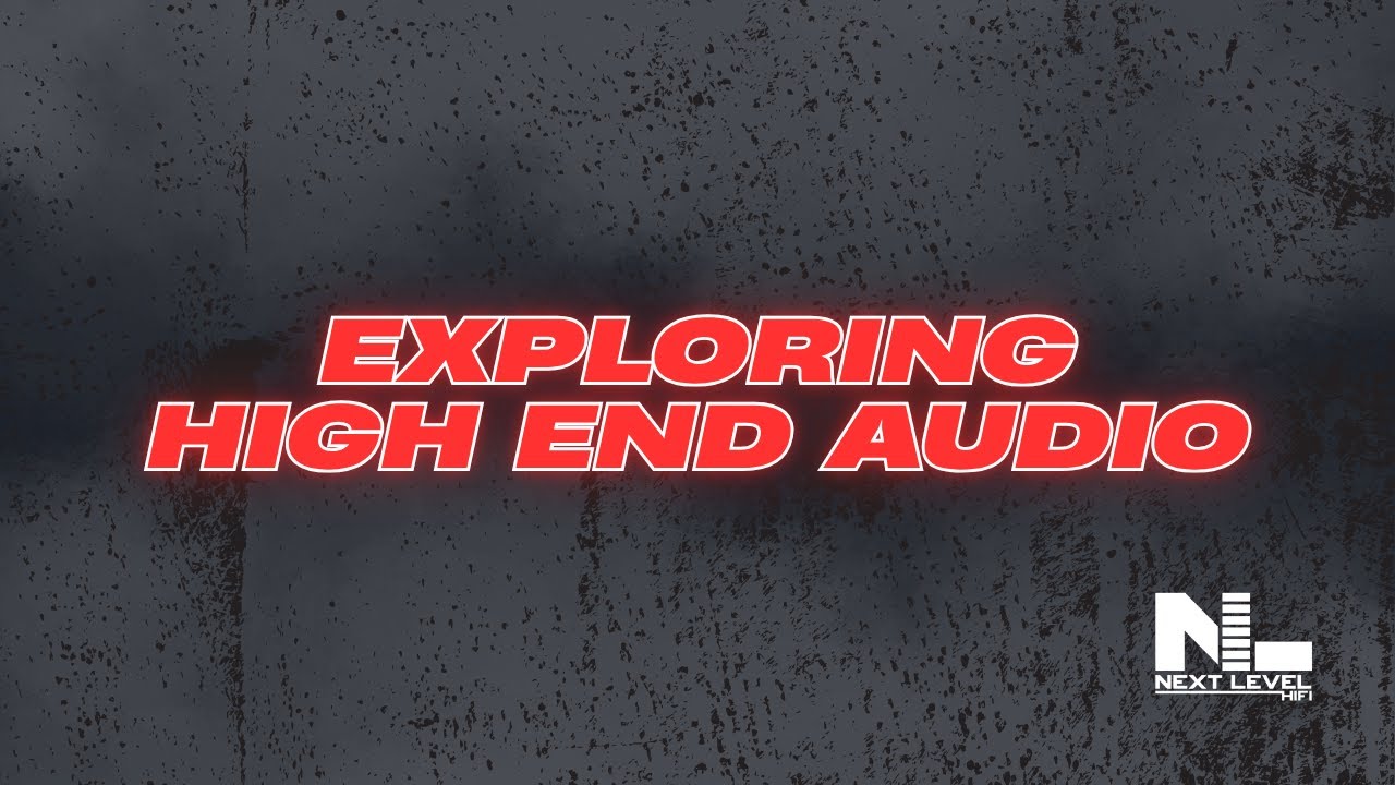 Explore High-End Audio with Next Level HiFi – Official YouTube Channel ...